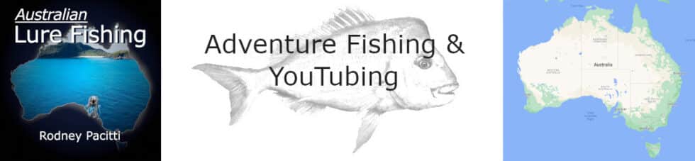 Adventure Fishing And YouTube | Rodney Pacitti | Lure Fishing