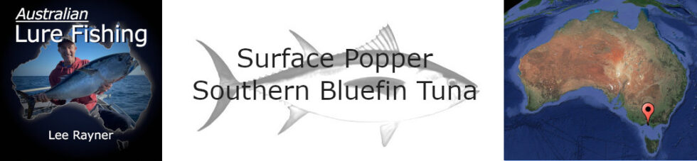 Bluefin Tuna Poppers | Lee Rayner | Australian Lure Fishing